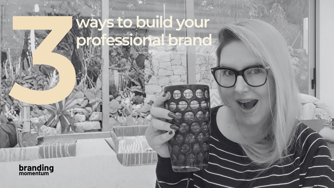 3 ways to build your professional brand Bonus inside - YouTube