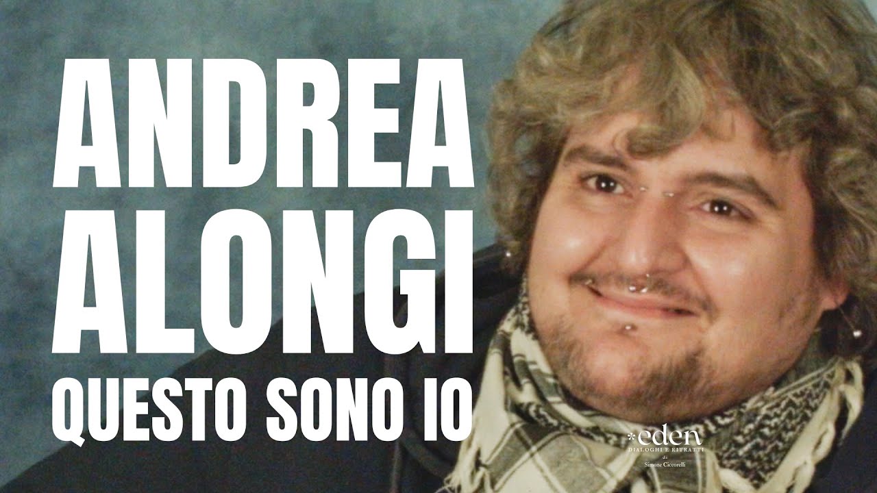 "Come non mi sono mai raccontato" - La storia di ANDREA ALONGI ...