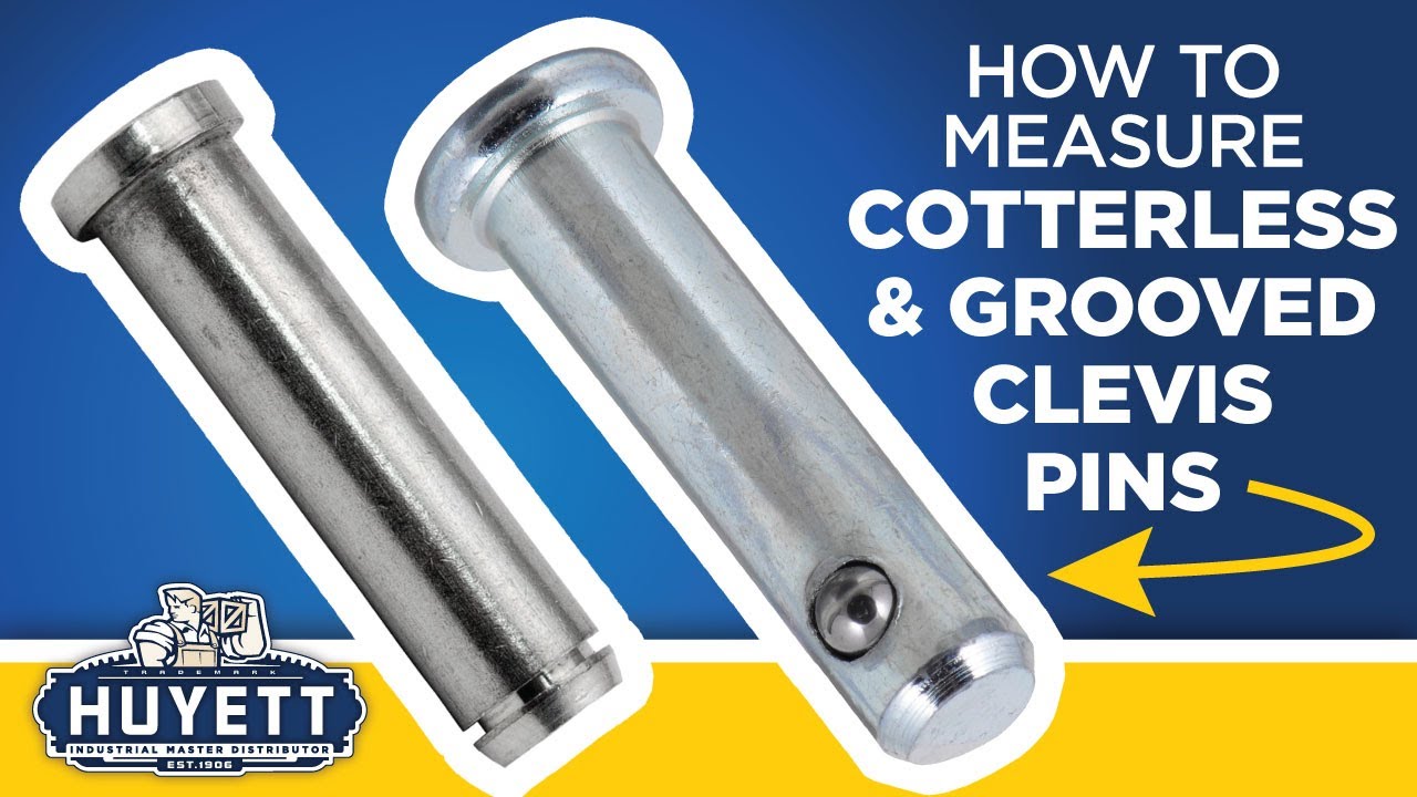 How To Measure Cotterless And Grooved Clevis Pins Huyett YouTube