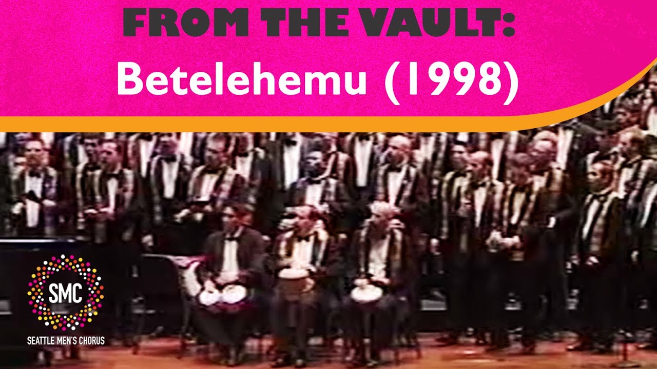 Betelehemu (1998) | Seattle Men's Chorus - YouTube