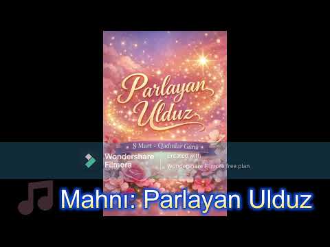 Nuray Rəhimli “Parlayan Ulduz” “Shining Star” 8 Mart üçün Yeni Mhanı 2026