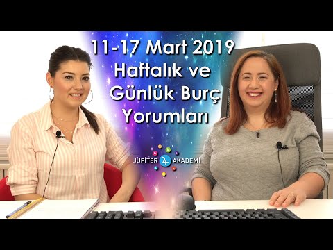11  - 17 Mart 2019 Haftalık ve Günlük Burç Yorumları
