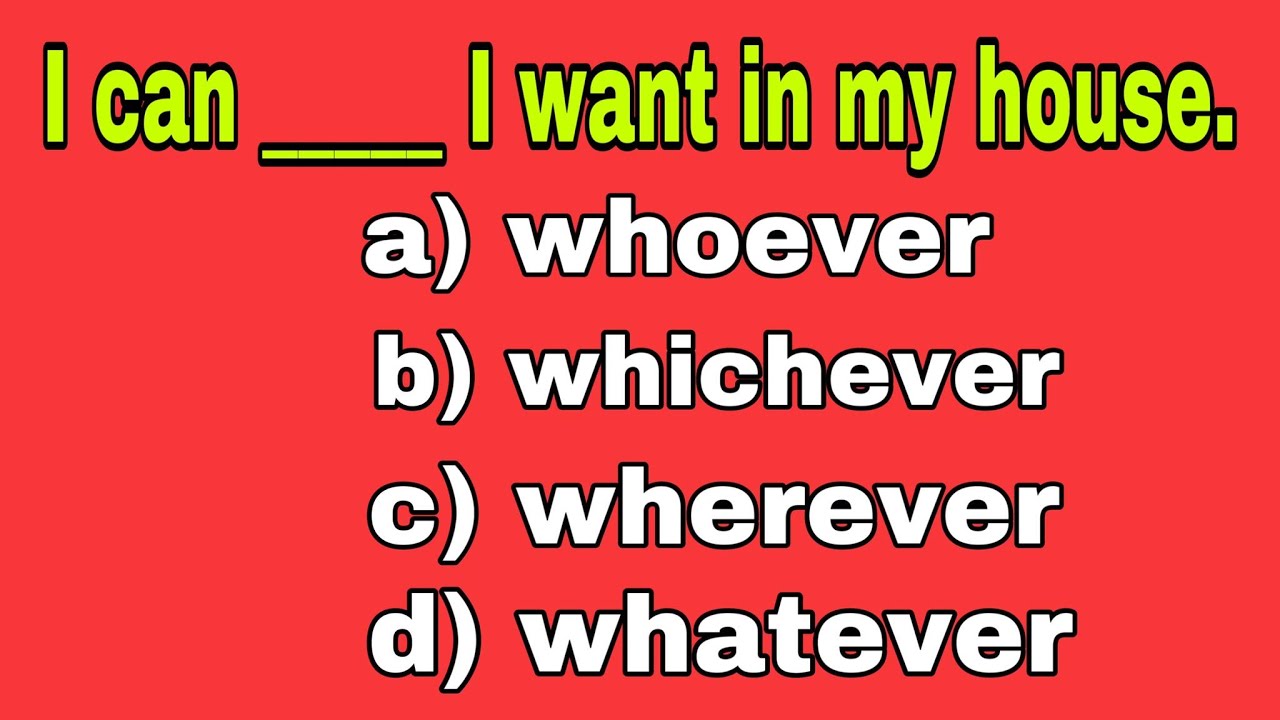 How to use WH Words + Ever However, Whichever, Whatever, Whenever ...