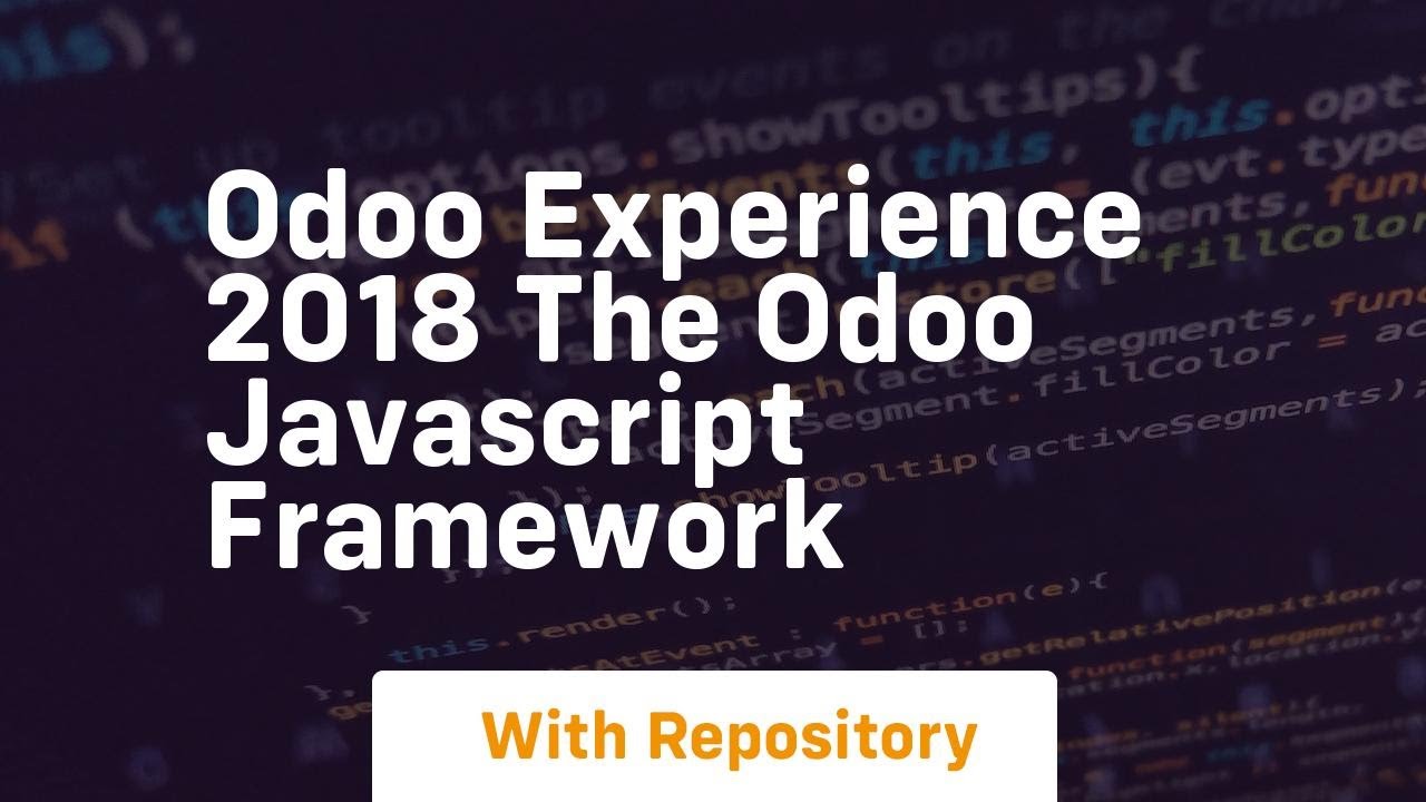 Odoo experience 2018 the odoo javascript framework - YouTube