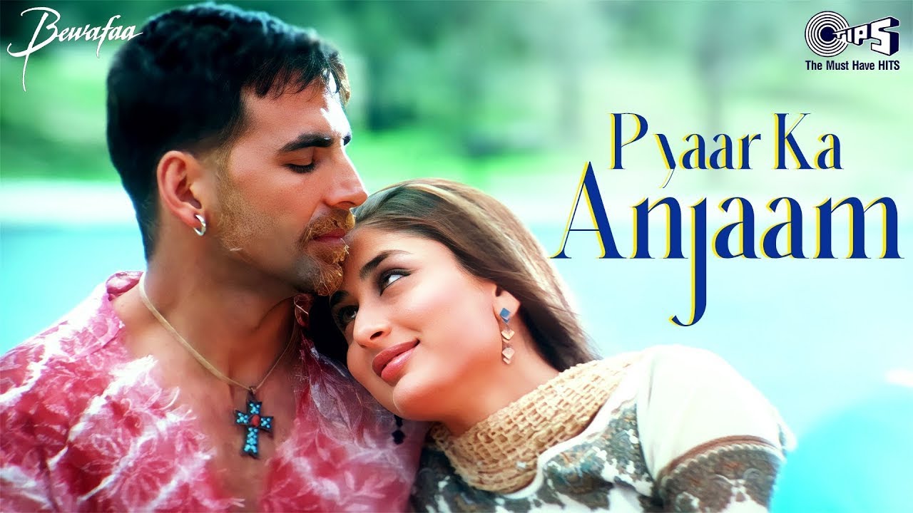 Pyaar Ka Anjaam Song | Bewafaa | Akshay Kumar, Kareena Kapoor ...