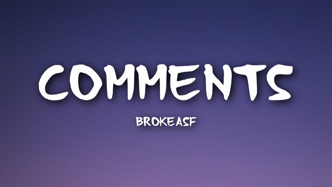 Brokeasf - Comments (Lyrics) - YouTube
