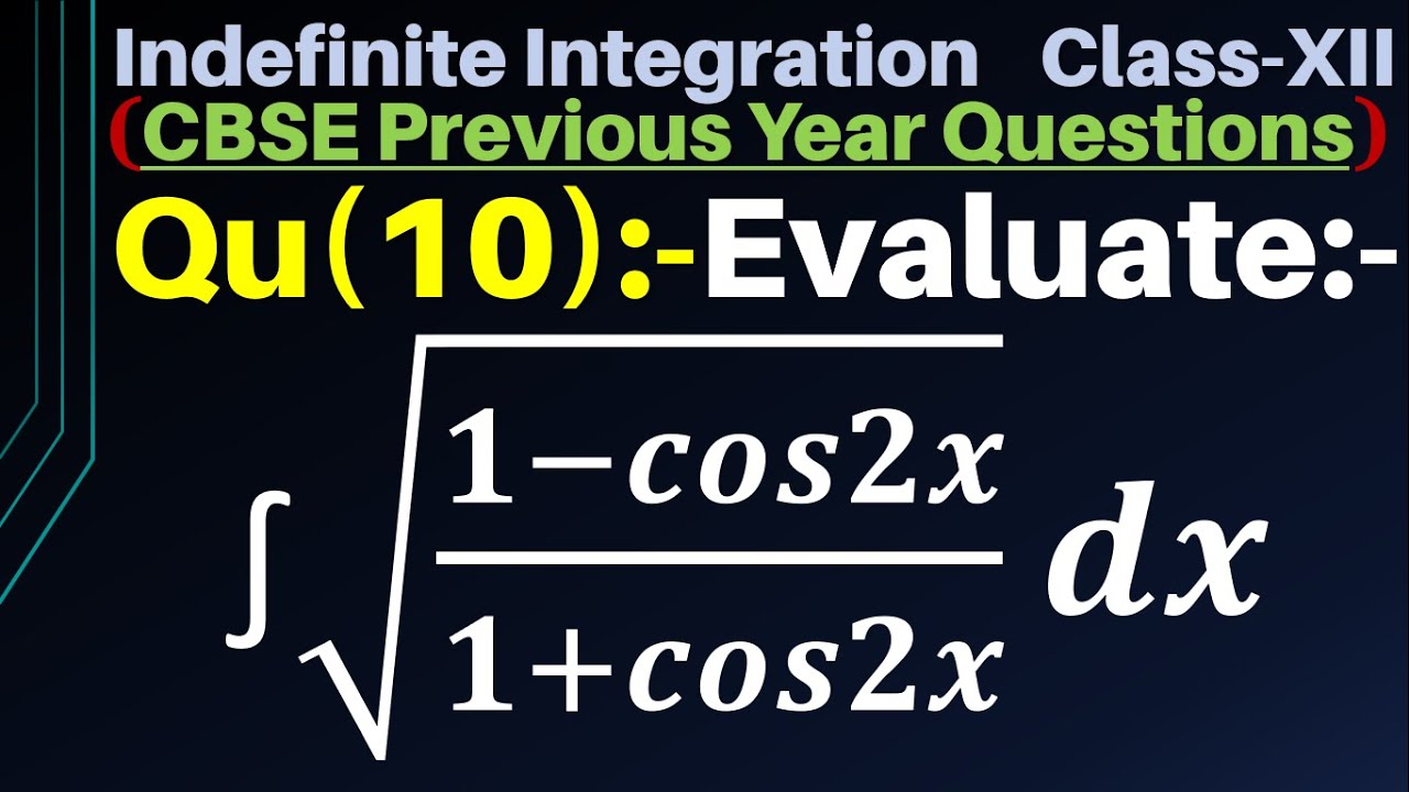 Q10 | ∫ √((1-cos2x)/(1+cos2x)) dx | Integral of √((1-cos2x)/(1+cos2x ...