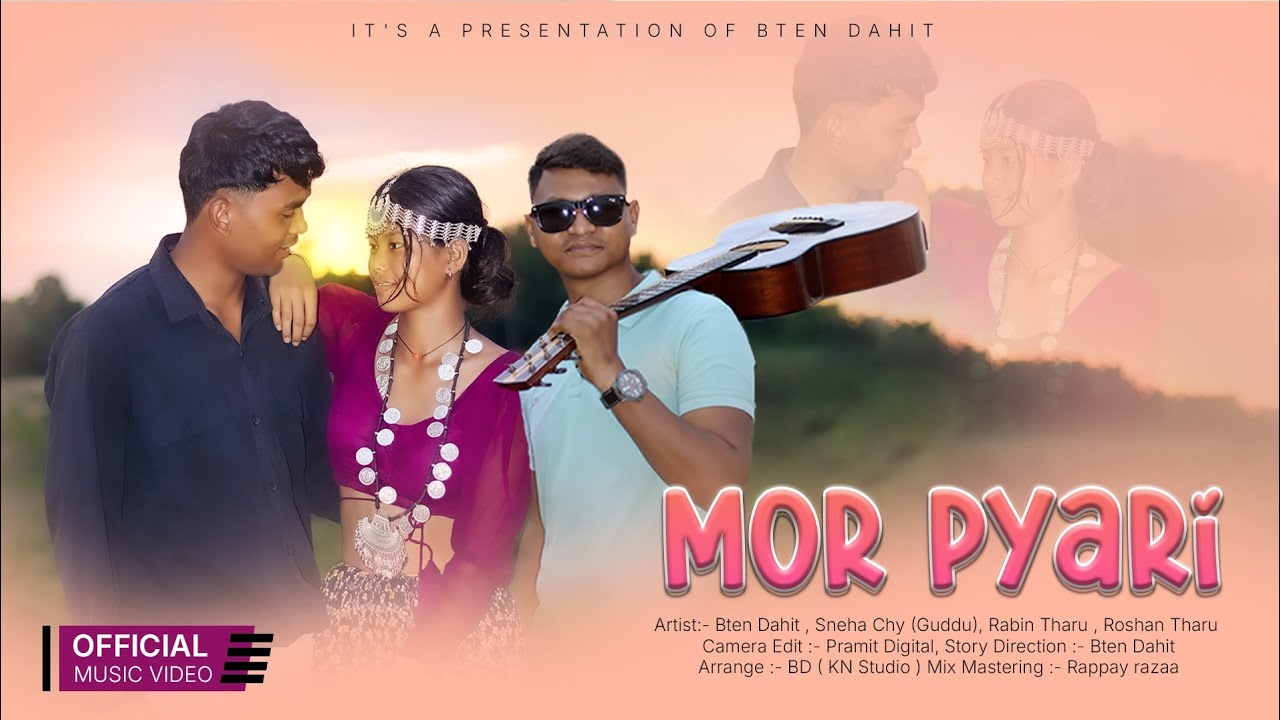 MOR PYARI - BTEN DAHIT - FT RABIN THARU - SNEHA - THARU RAP OFFICIAL ...