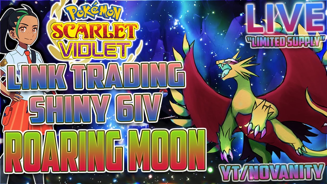 🔴 LINK TRADING SHINY 6IV ROARING MOON "PKMN SCARLET & VIOLET" - YouTube