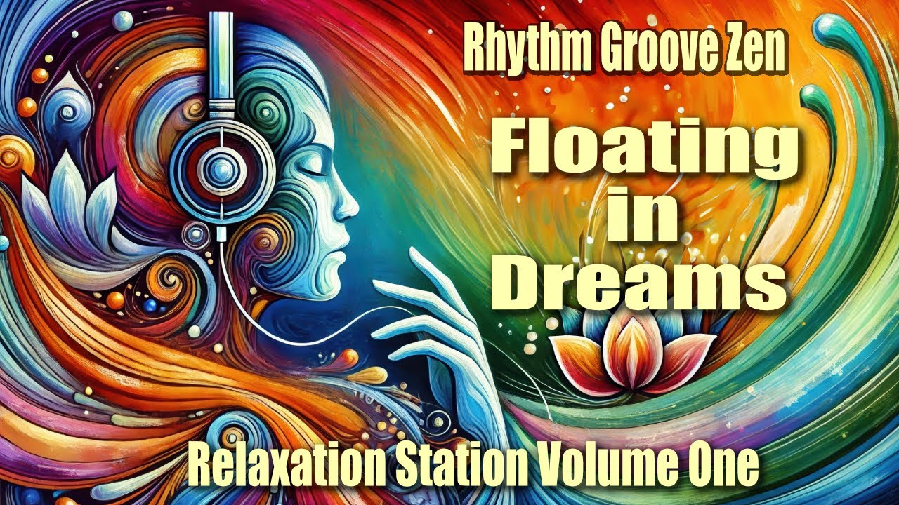 Floating in Dreams: Explore Your Mind - Rhythm Groove Zen - YouTube Music