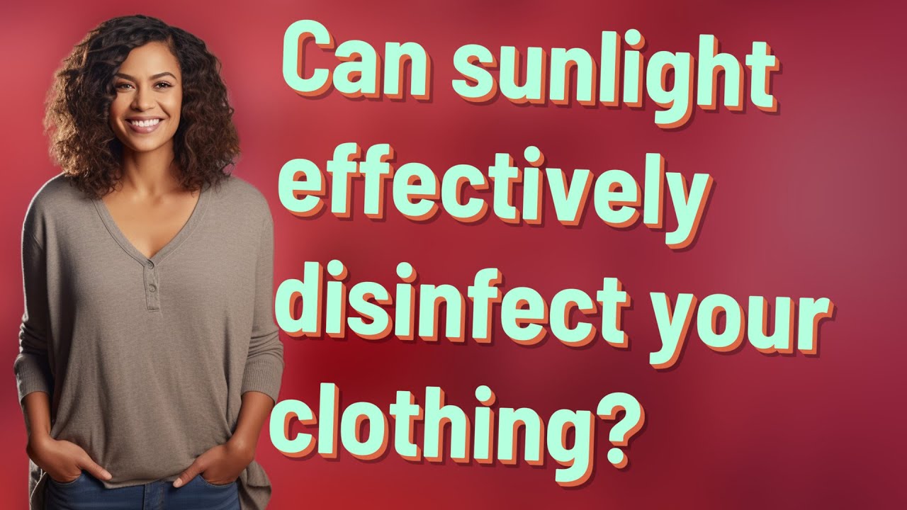 Can sunlight effectively disinfect your clothing? - YouTube