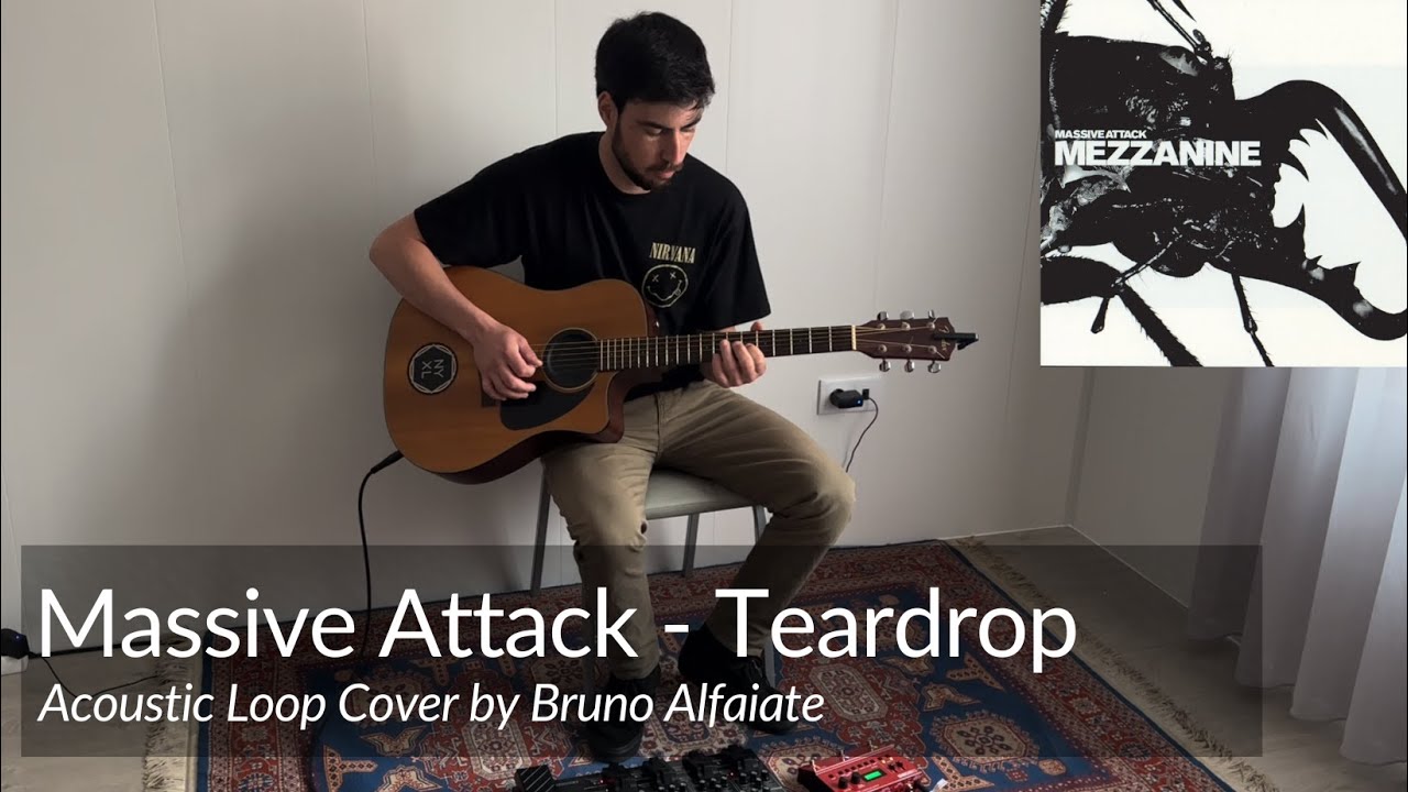 Massive Attack - Teardrop [Acoustic Loop Cover by Bruno Alfaiate] - YouTube