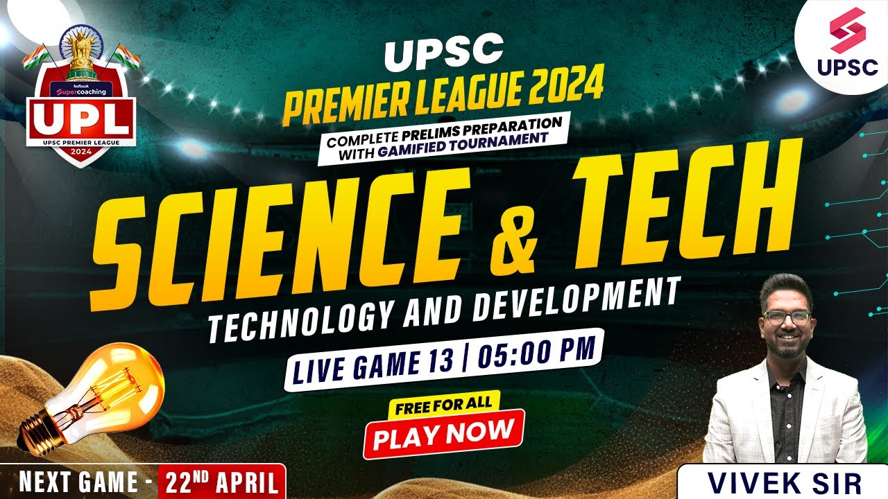 UPL: UPSC Premiere League Game 13 | Science and Tech for UPSC 2024 ...