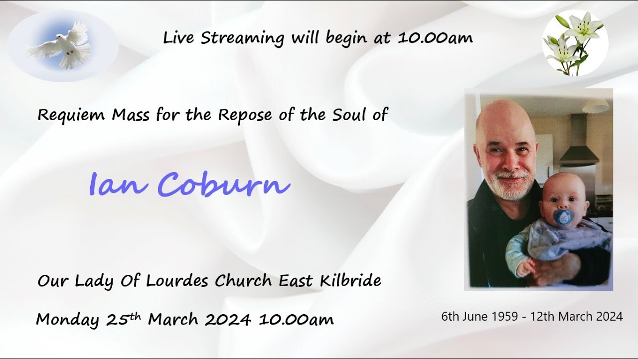 Requiem Mass for the Repose of the Soul of Ian Coburn - YouTube