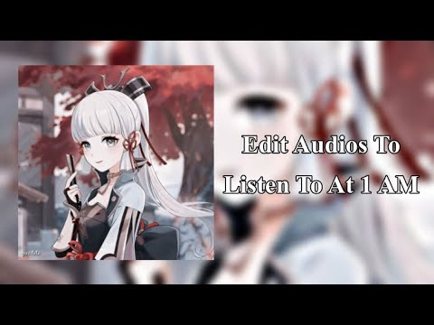 🌸Edit Audios To Listen To At 1 AM🌸 - YouTube