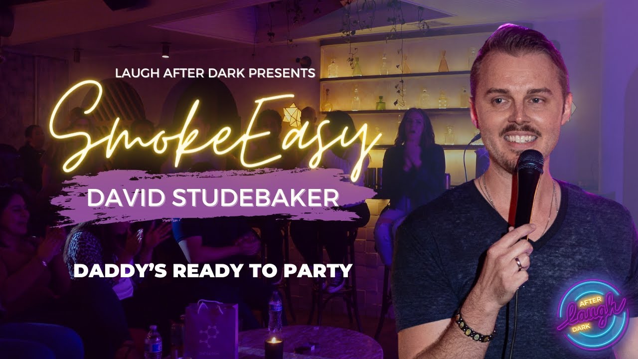 Daddy's Ready To Party • David Studebaker • Laugh After Dark Stand Up ...