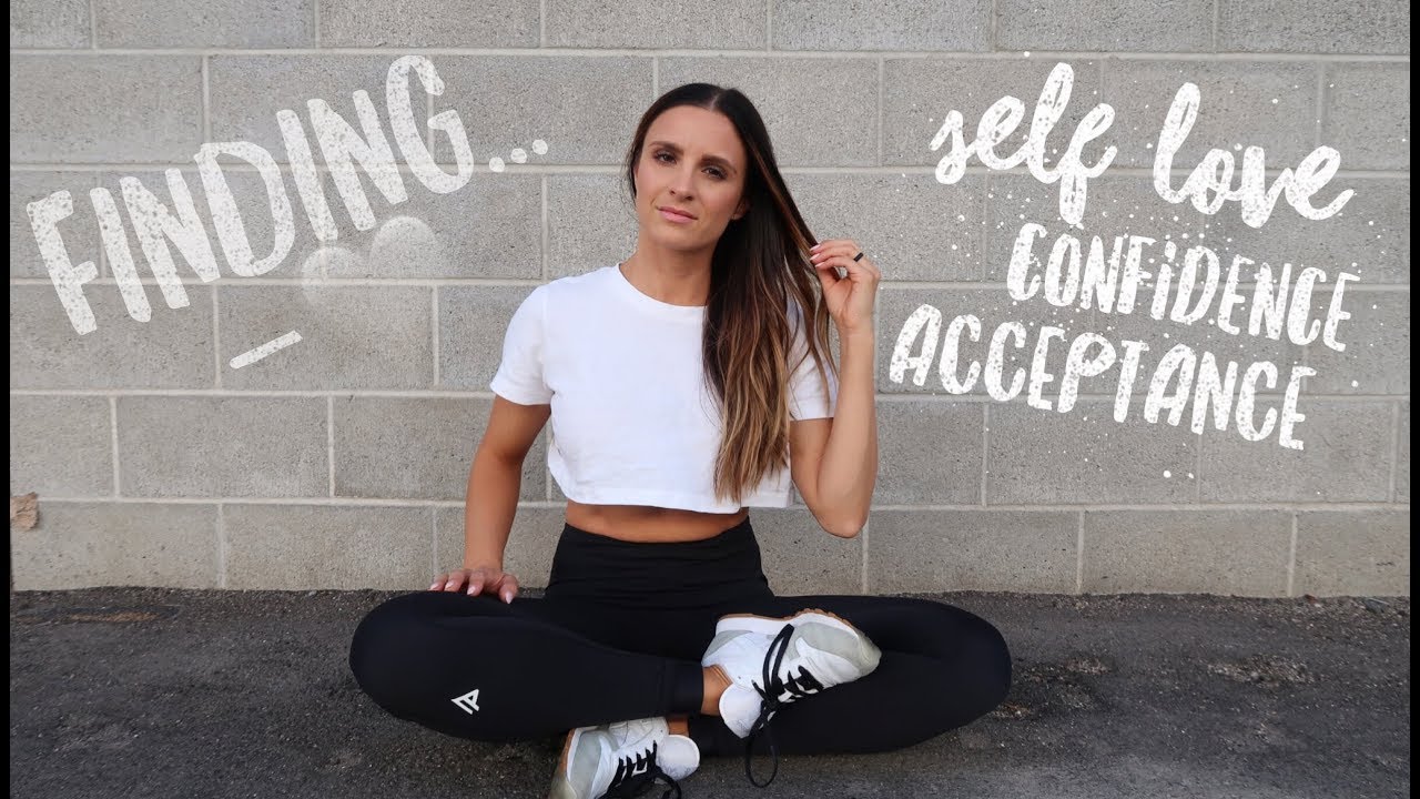 Steps to finding self love, confidence and acceptance - YouTube