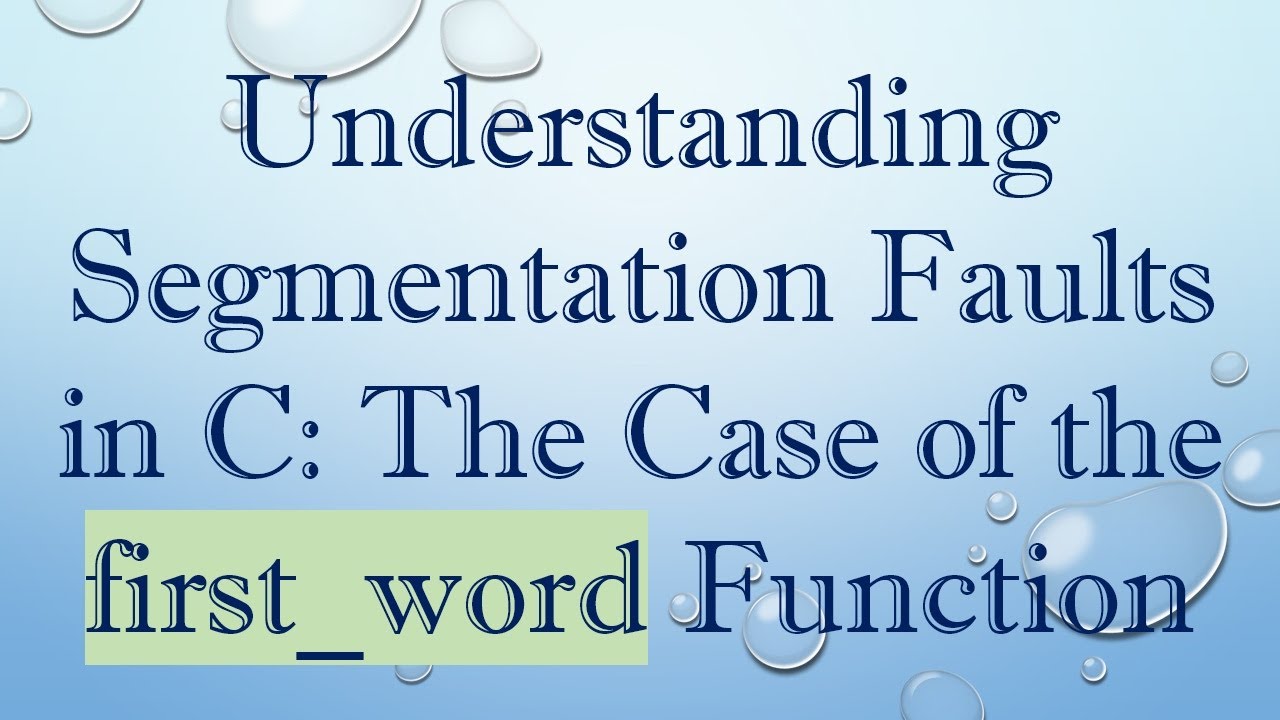 Understanding Segmentation Faults In C The Case Of The Firstword 5250