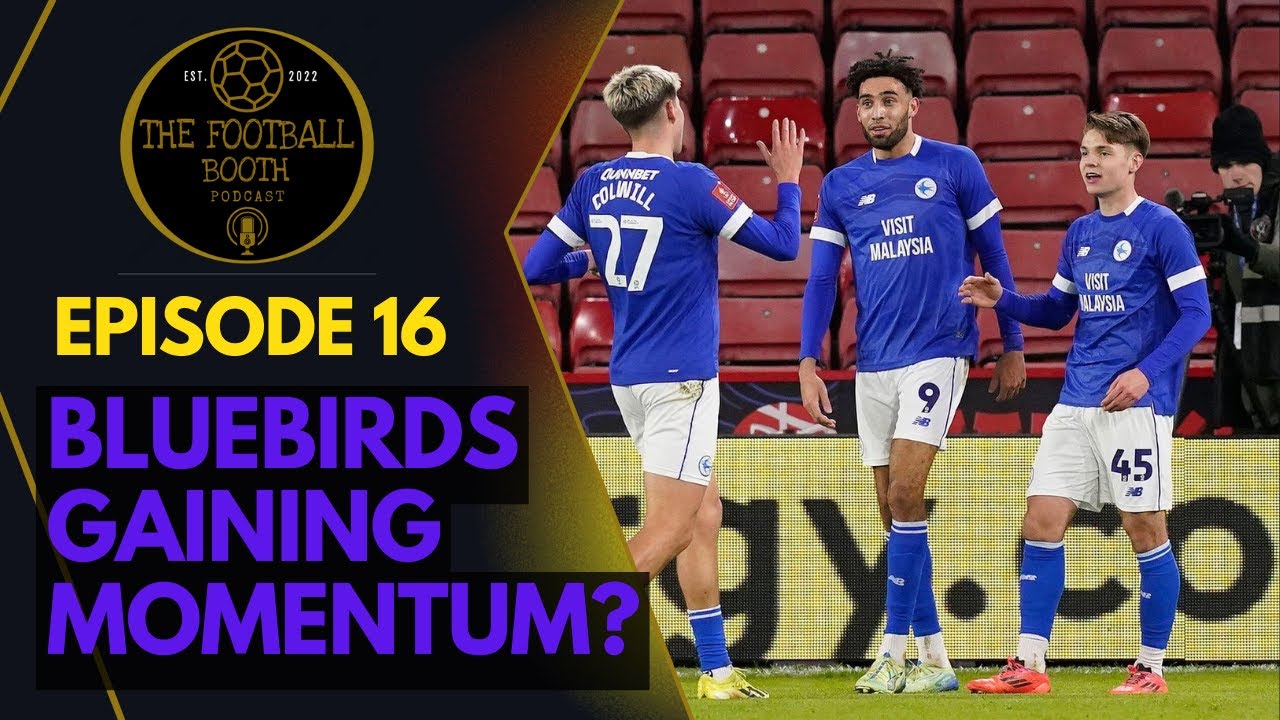 Bluebirds Gaining Momentum? | The Football Booth | SEASON 4 | EPISODE ...