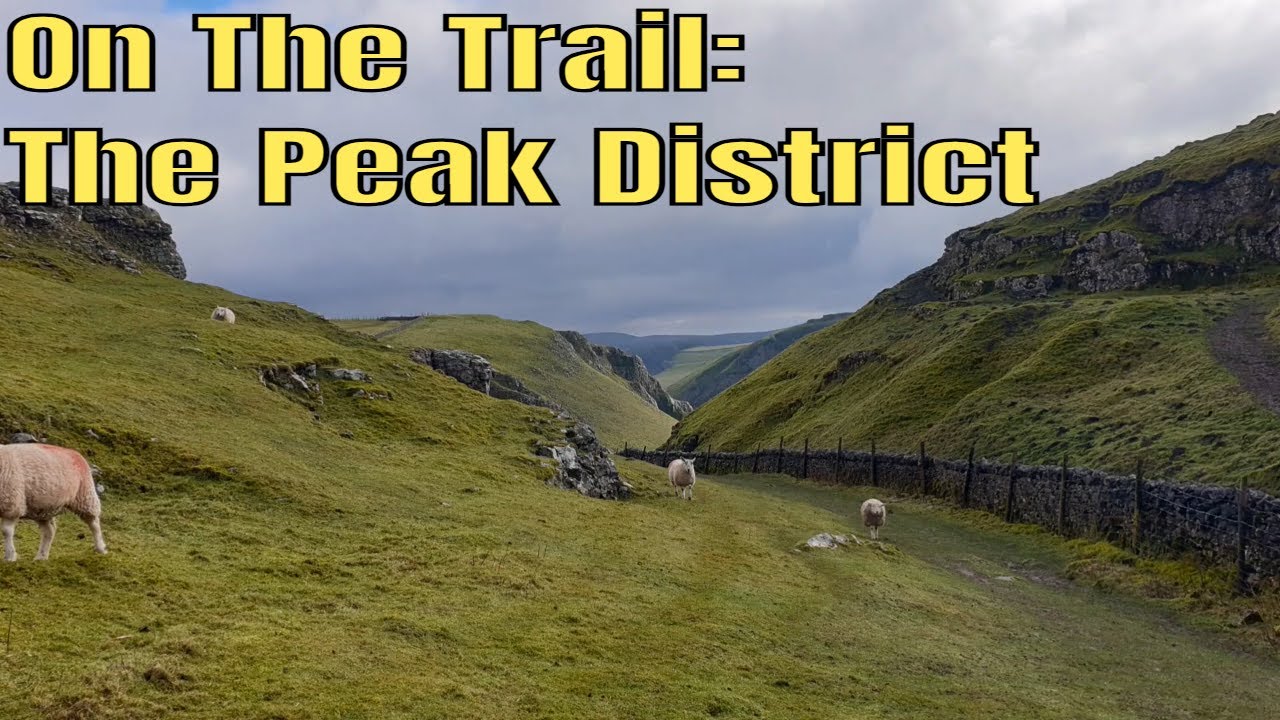 On The Trail: Peak District - Matlock Bath, Bamford & Castleton - YouTube
