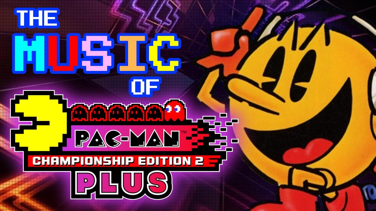 THE MUSIC of PAC-MAN CHAMPIONSHIP EDITION 2 - YouTube