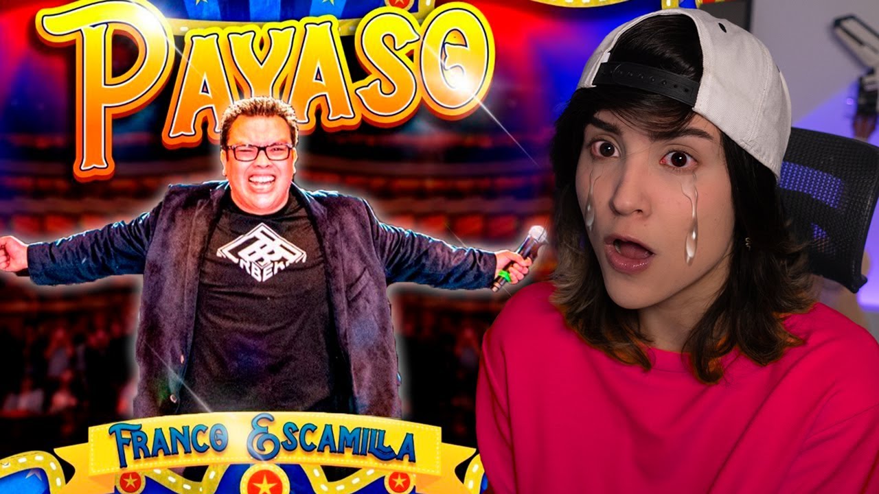 REACCIÓN a MONÓLOGO PAYASO de FRANCO ESCAMILLA *TERMINÉ LLORANDO* - YouTube
