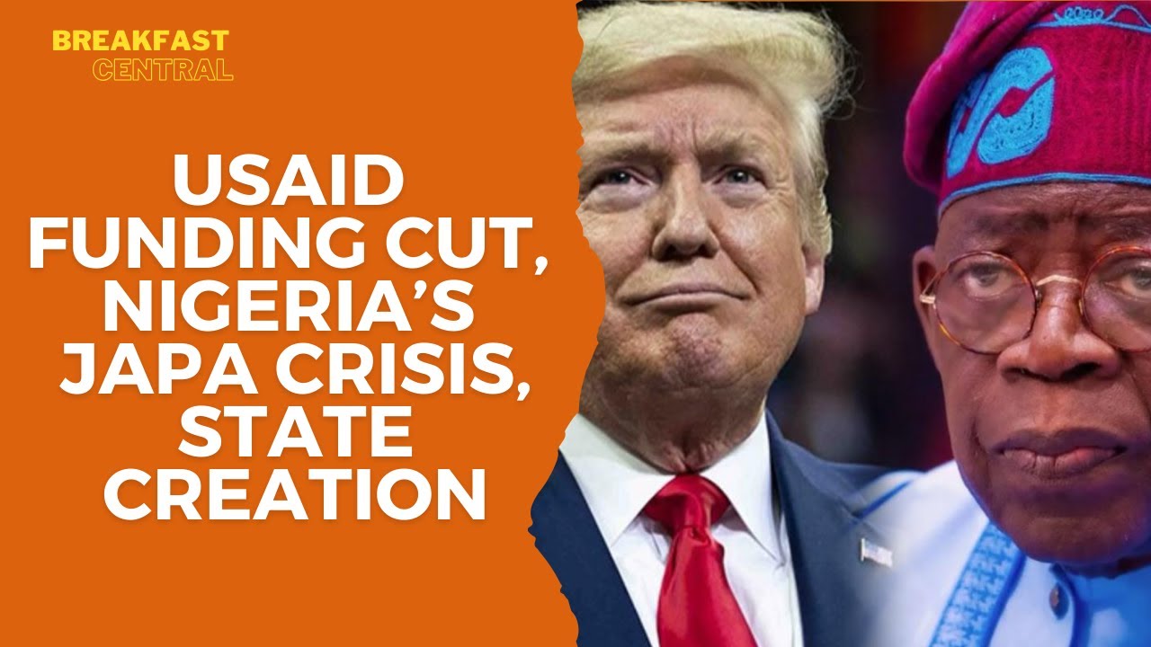 USAID Funding Cut, Nigeria’s Japa Crisis, State Creation - YouTube