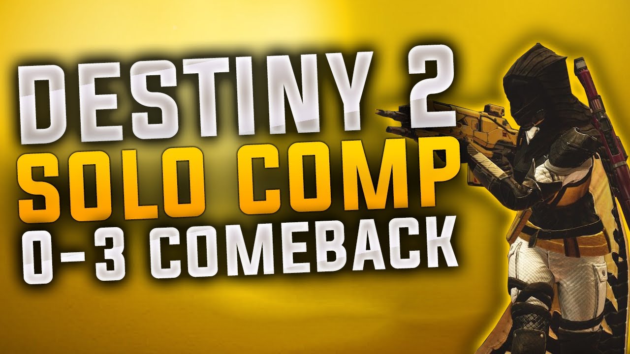 Destiny 2: Best Solo Comp 0-3 Comeback at Legend Rank ! - YouTube