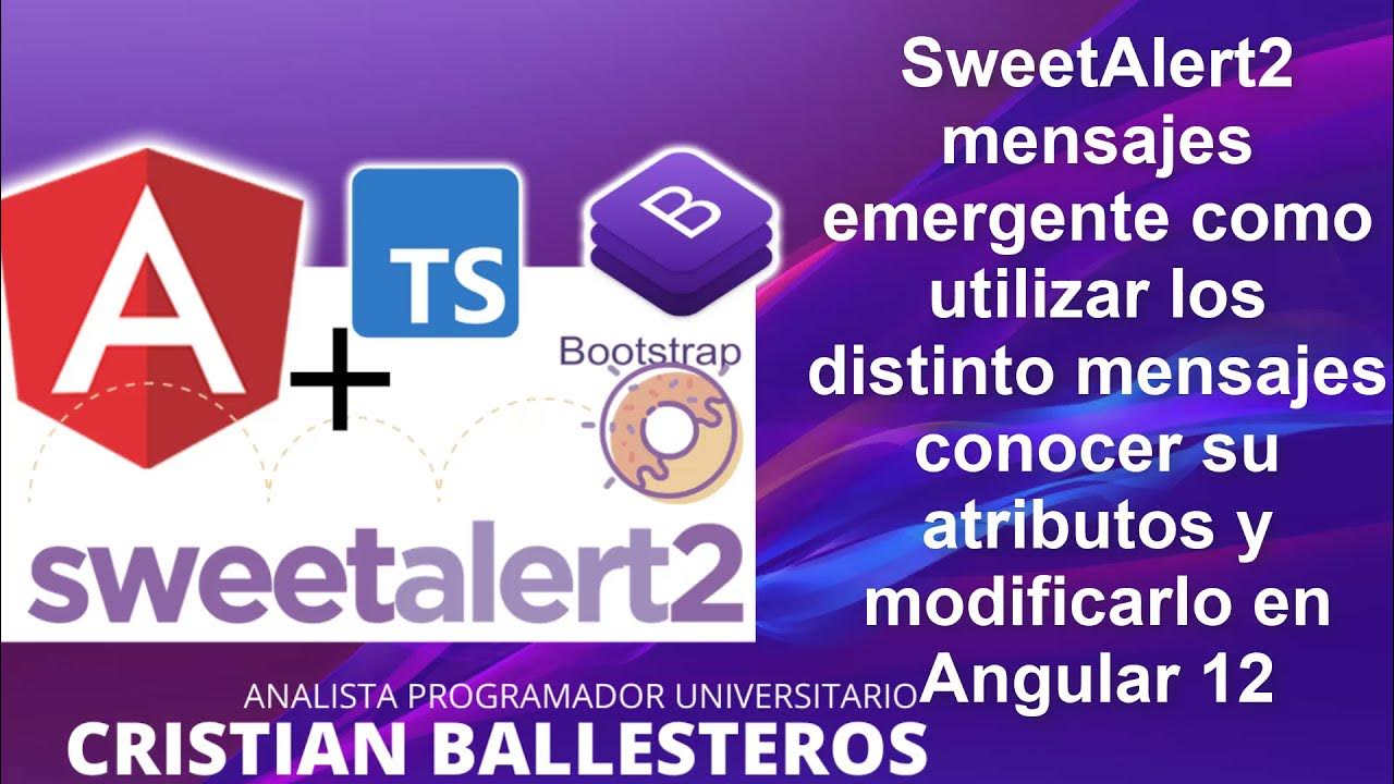 SweetAlert2 mensajes emergente los distintos mensajes conocer sus atributos modificar en Angular ...
