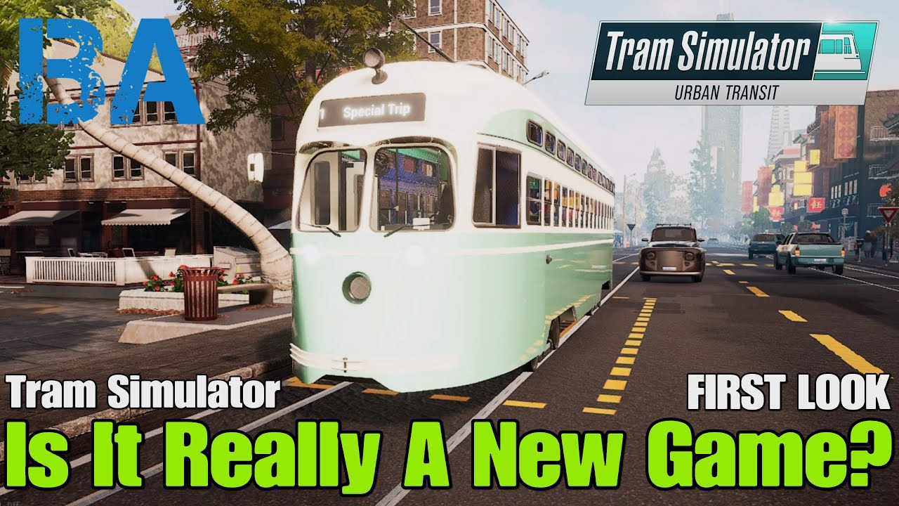 Tram Simulator: Urban Transit FIRST LOOK - Is It Really A New Game ...