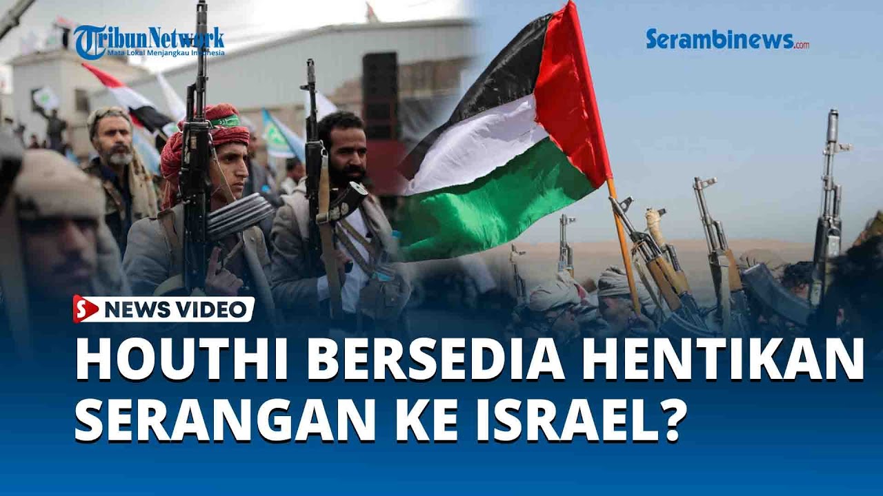 Jika Gencatan Senjata Gaza Berhasil, Houthi Bersedia Hentikan Serangan ke Israel - YouTube
