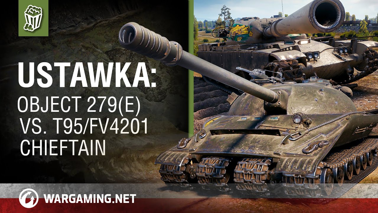 Ustawka: Object 279 (e) vs. T95/FV4201 Chieftain [World of Tanks Polska ...