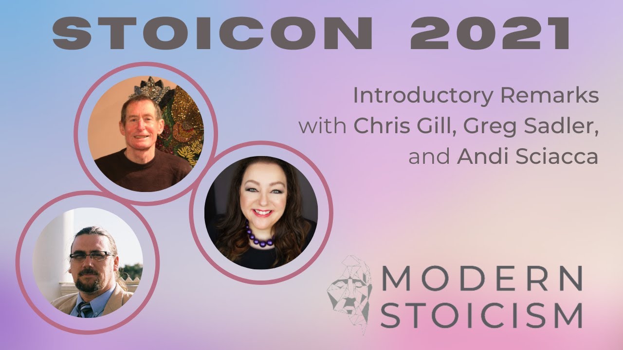 Stoicon 2021 | Introductory Remarks | Chris Gill, Andi Sciacca, and ...