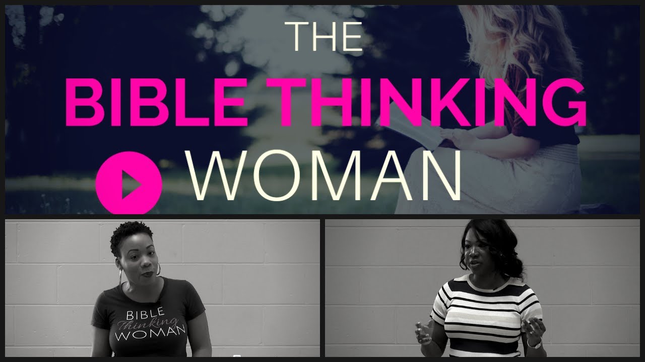 Bible Thinking Woman: Her God, Her Character & Her Growth - YouTube