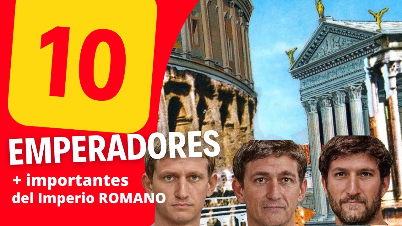 LOS 10 EMPERADORES MAS IMPORTANTES DEL IMPERIO ROMANO - YouTube