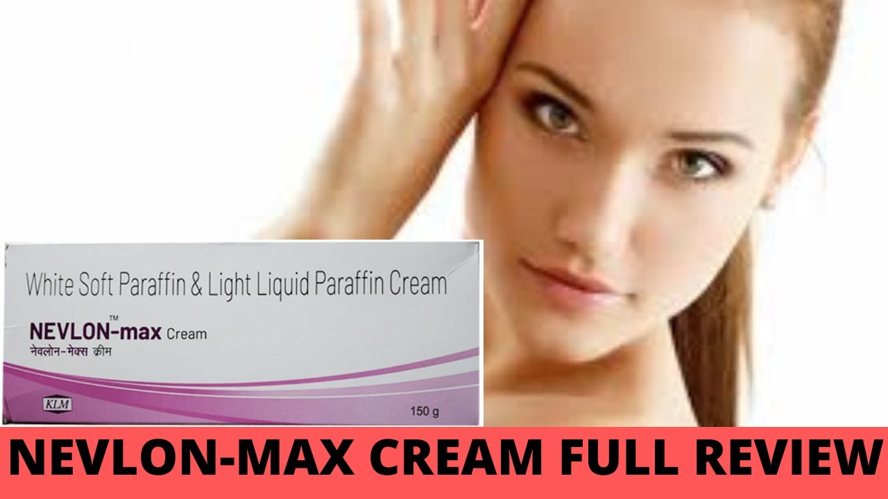 Nevlon-Max Cream Full Review: Unveiling the Secret to Glowing, Hydrated ...
