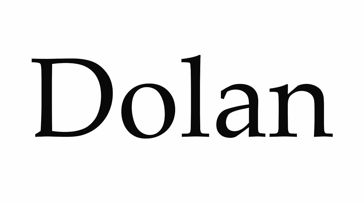 How to Pronounce Dolan - YouTube
