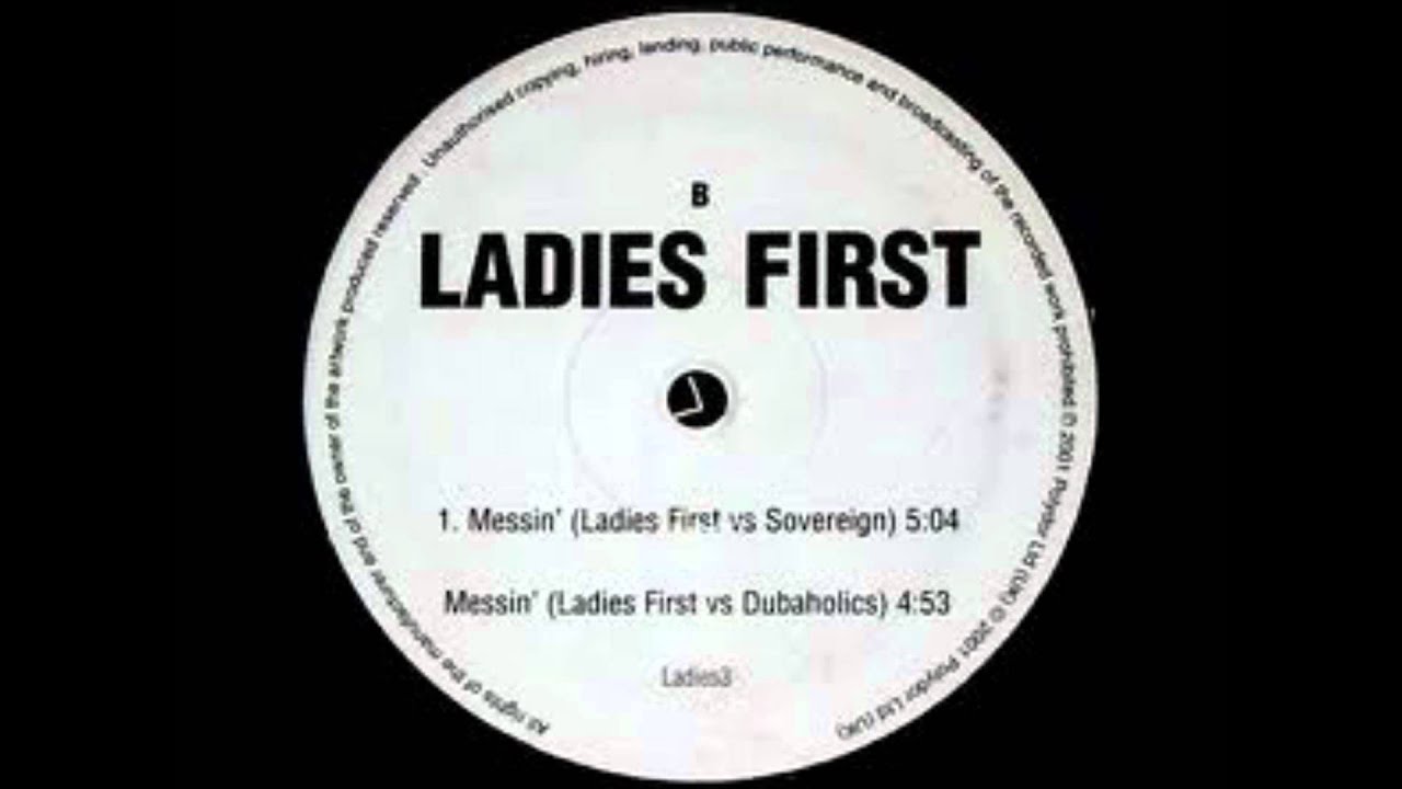 Ladies first - Messin' (Sovereign mix) - YouTube