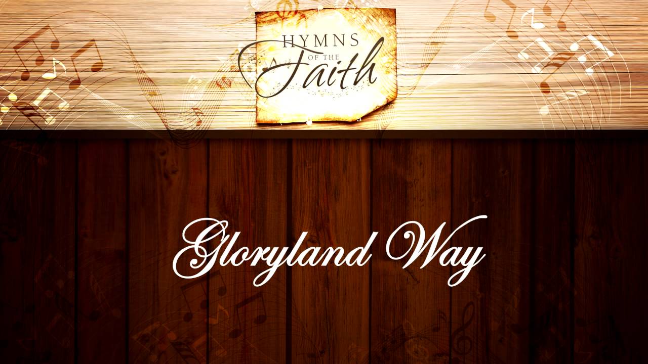 Gloryland Way - YouTube
