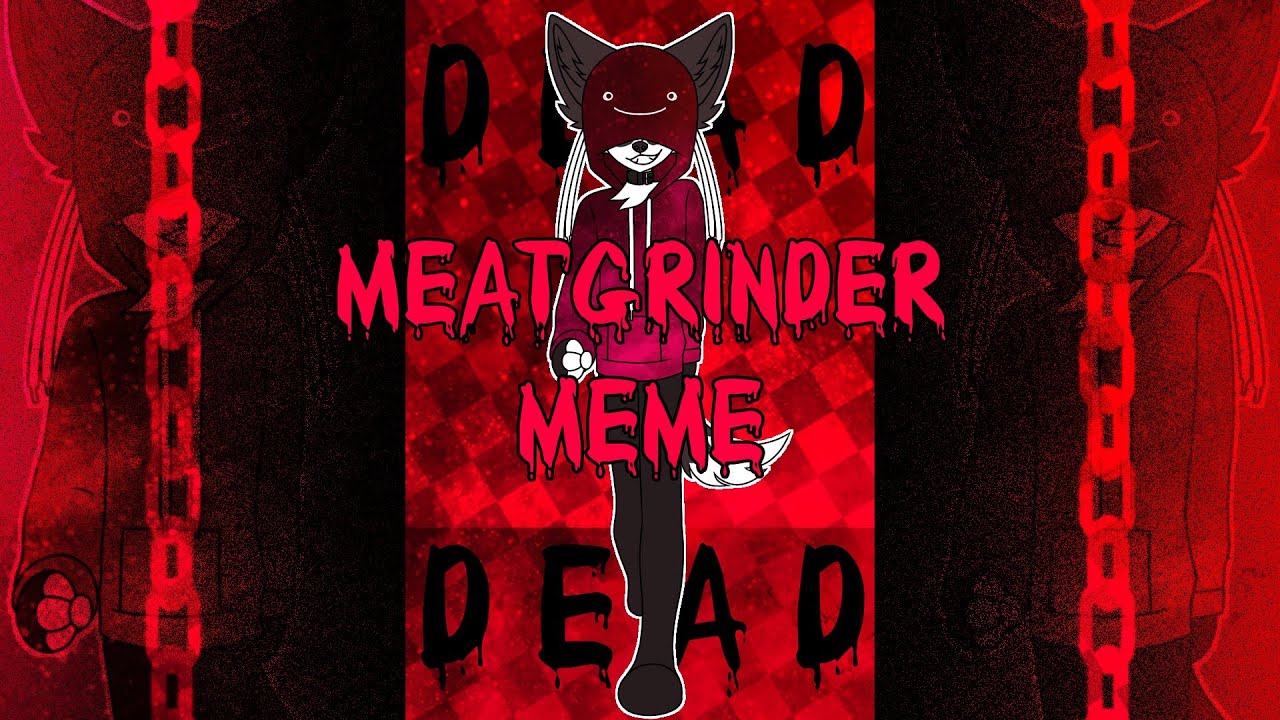 MEATGRINDER // animation meme (cap cut) - YouTube