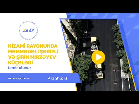 Nizami rayonunda Məmmədəli Şərifli və Şirin Mirzəyev küçələri təmir olunur
