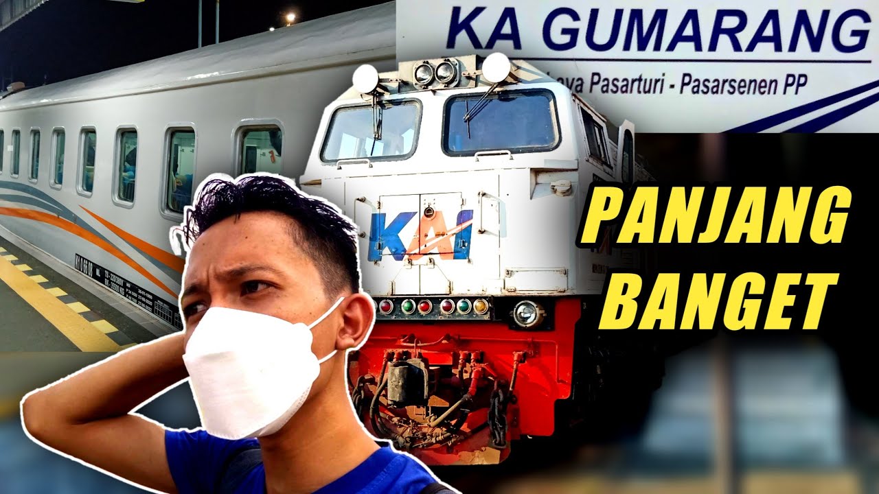 KERETA EKSPRES TERPANJANG | Trip Report Naik Kereta api Gumarang ...