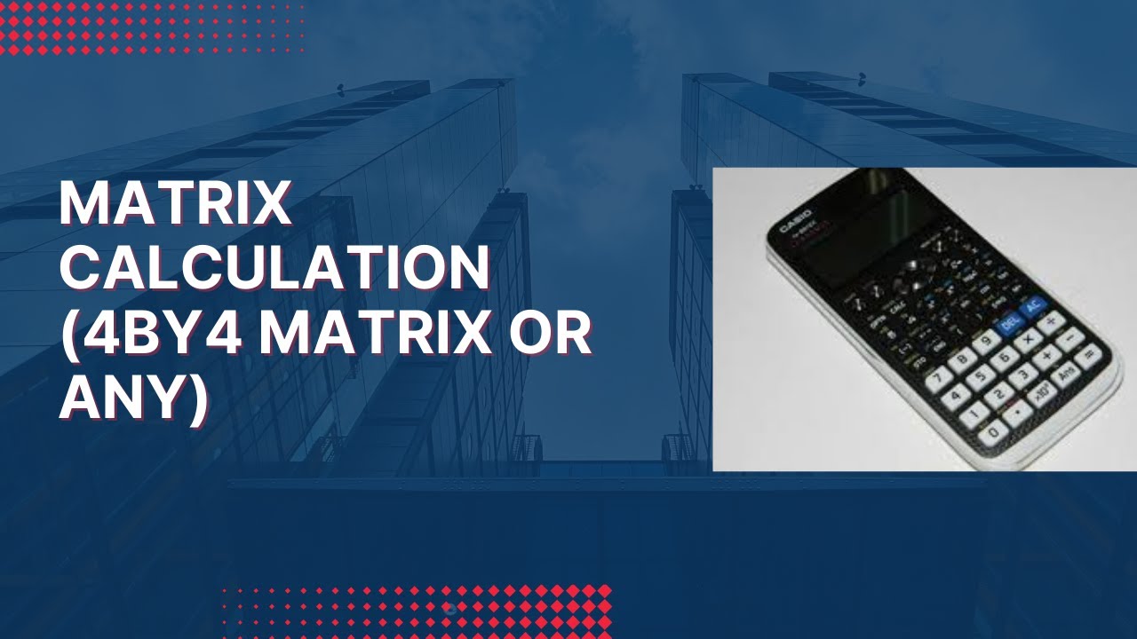 @4×4 matrix calcuation by using scientific calculator - YouTube