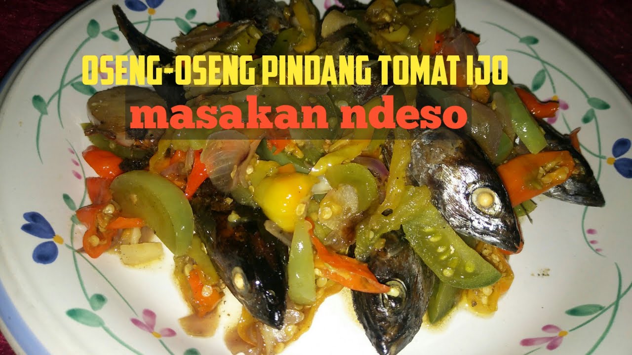 OSENG-OSENG PINDANG TOMAT IJO // MASAKAN NDESO - YouTube