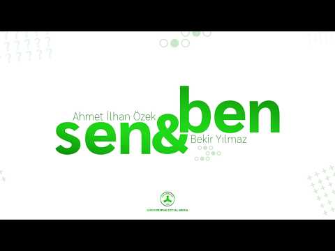Sen & Ben | Ahmet İlhan Özek - Bekir Yılmaz
