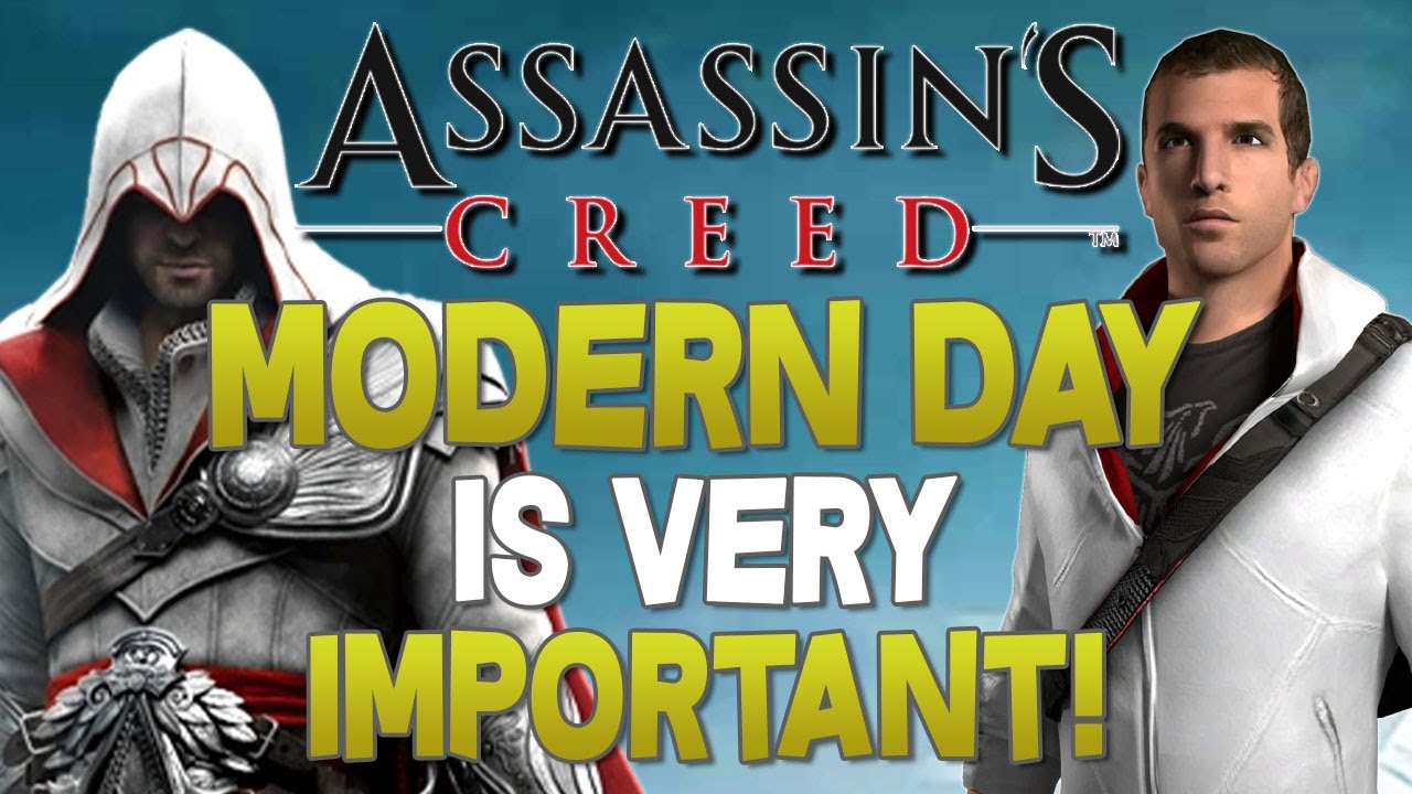 The TRUTH About Modern Day | Assassin's Creed | Why It Is So Important ...