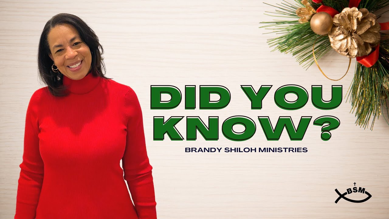 Did You Know? | Brandy Shiloh Ministries | Walking In The Word ...