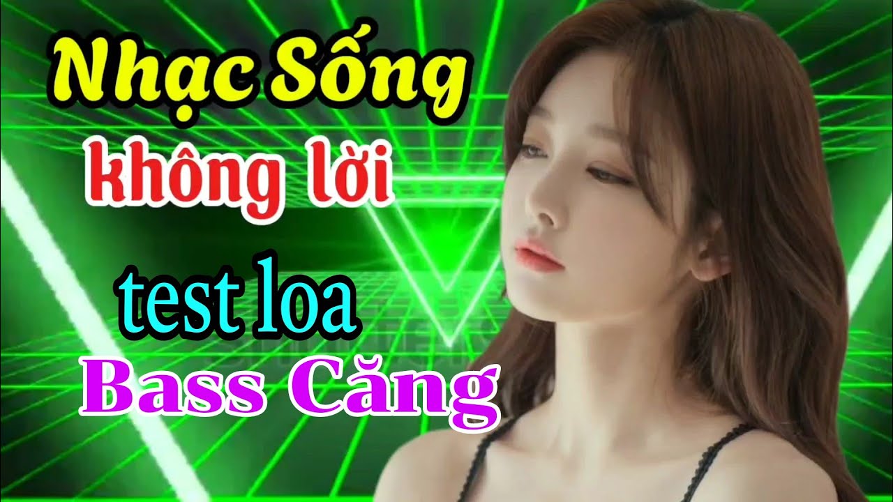 nhạc Test Loa, Bass Cực Mạnh, chuẩn - YouTube