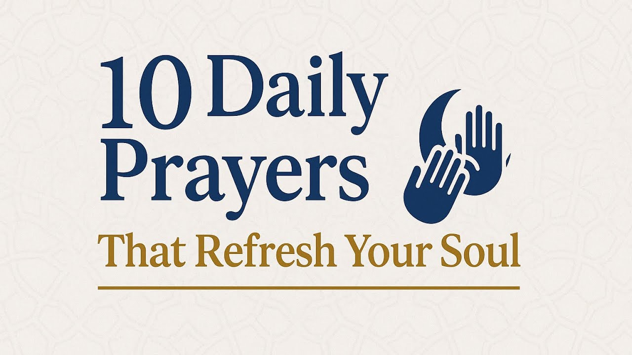 10 Daily Prayers That Refresh Your Soul | Faith Booster - YouTube