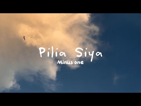 PILIA SIYA/ ORIGINAL MINUS ONE/CLEAR VERSION/Karaoke